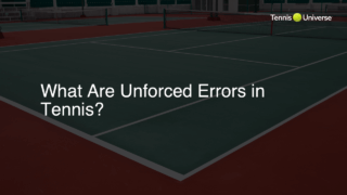 What Are Unforced Errors in Tennis? - Tennis Universe