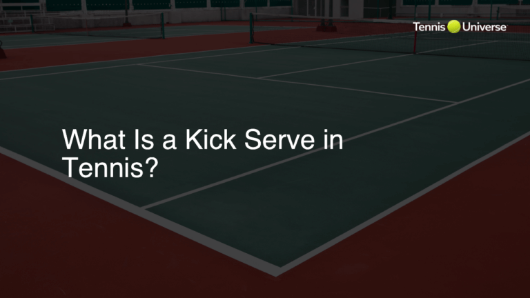 What Is a Kick Serve in Tennis? - Tennis Universe