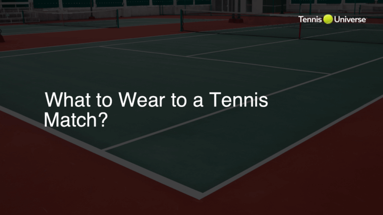 What to Wear to a Tennis Match? - Tennis Universe